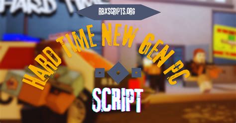 Hard Time New Gen Pc Script Rbx Scripts