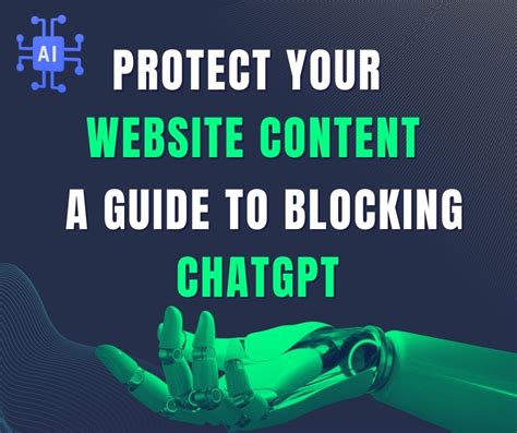 Protect Your Website Content A Guide To Block Chatgpt