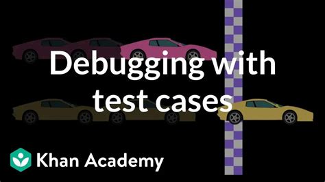 Debugging With Test Cases Intro To Cs Python Khan Academy