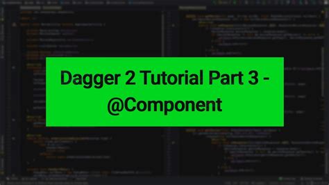 Android Dagger 2 Tutorial Part 3 Component Youtube