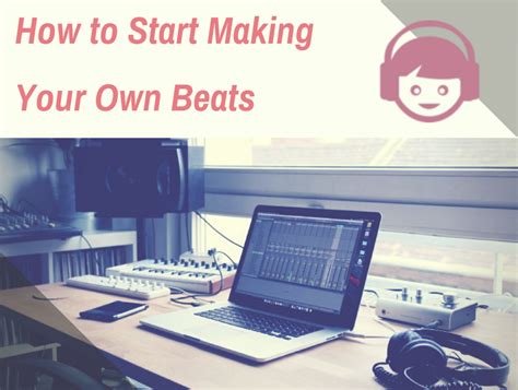 How To Make Your Own Music Beats Instrumentals Beginners Guide