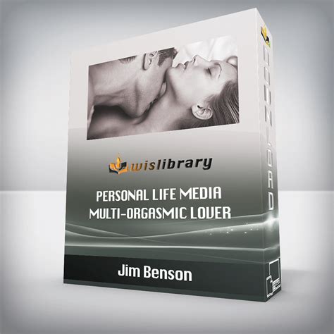 Jim Benson Personal Life Media Multi Orgasmic Lover