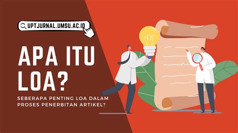 Apa Itu Loa Seberapa Penting Loa Dalam Proses Penerbitan Artikel Upt Jurnal