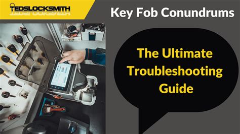 Troubleshooting Common Key Fob Issues A Complete Guide