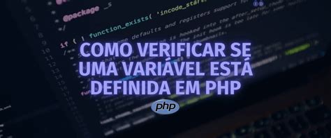 Como Verificar Se Uma Variável Está Definida Em Php A Dev In Dev