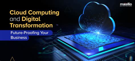 Cloud Computing And Digital Transformation Future Proofing Your Business Matellio Inc