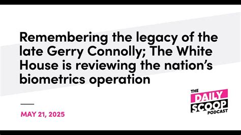 Remembering The Legacy Of The Late Gerry Connolly White House