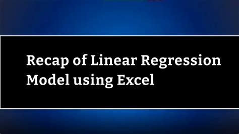 Recap Of Linear Regression Model Using Excel Youtube