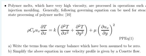 Solved • Polymer Melts Which Have Very High Viscosity Are