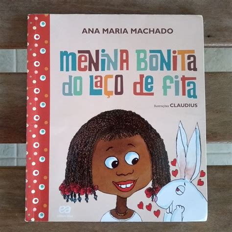 Menina Bonita Do Laço De Fita De Ana Maria Machado Contos And Parlendas