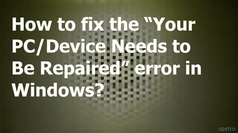 How To Fix The Your PC Device Needs To Be Repaired Error In Windows Fix It Need This Repair