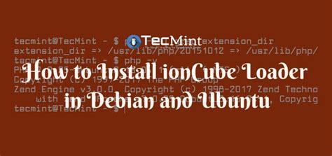 How To Install Ioncube Loader In Debian And Ubuntu Howto Installation Linux
