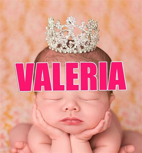 Los 50 Nombres De Niña Más Bonitos Con Origen Y Significado Valeria
