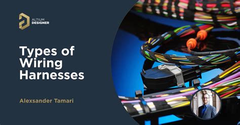 Types Of Wiring Harnesses For Electronics