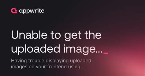 Unable To Get The Uploaded Images On My Frontend Threads Appwrite