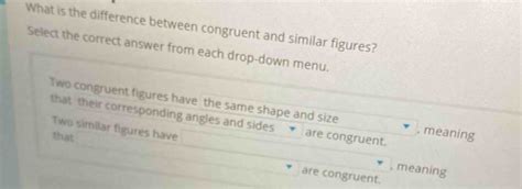 What Is The Difference Between Congruent And Similar Figures Select The Correct Answer Fr [math]