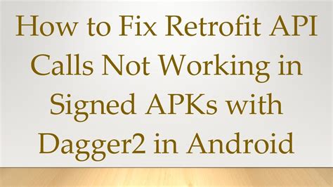 How To Fix Retrofit Api Calls Not Working In Signed Apks With Dagger2 In Android Youtube
