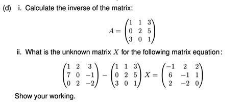 Solved D I Calculate The Inverse Of The Matrix Chegg