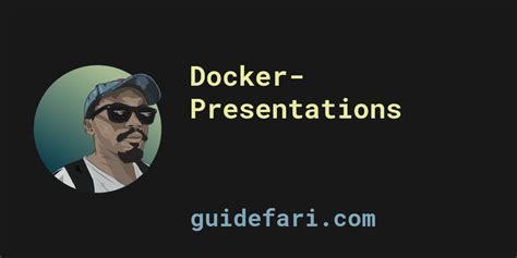 Docker Presentations Guide Fari
