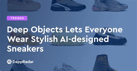 Deep Objects Lets Everyone Wear Stylish Ai Designed Sneakers
