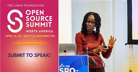 Join Open Source Summit North America On April 16 18 The Linux Foundation Posted On The Topic
