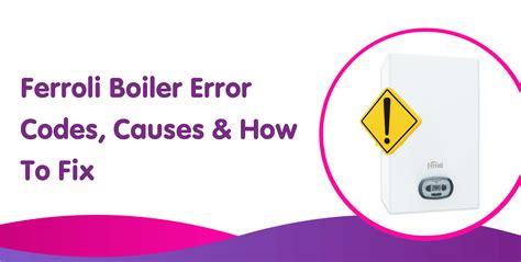 Ferroli Boiler Error Codes Faults Problems Boiler Central