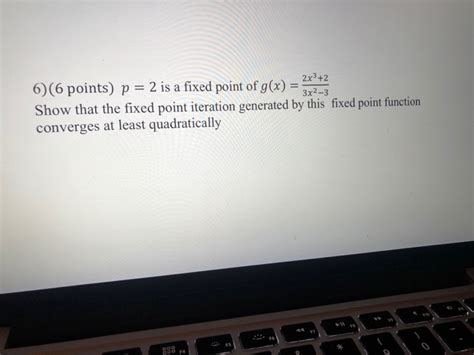 Solved 6 6 Points P 2 Is A Fixed Point Of Gx 2