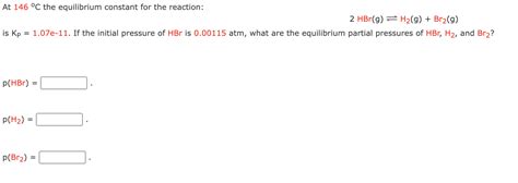 Solved At 146∘c The Equilibrium Constant For The Reaction