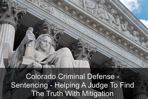 Colorado Criminal Defense Sentencing Helping A Judge To Find The