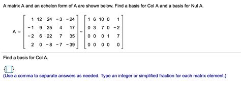 Solved A Matrix A And An Echelon Form Of A Are Shown Below Chegg Com