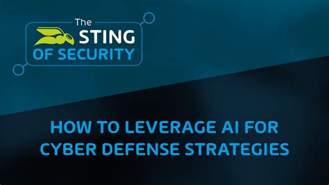 How To Leverage Ai For Cyber Defense Strategies