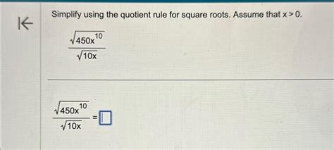 Solved Simplify Using The Quotient Rule For Square Roots Chegg Com