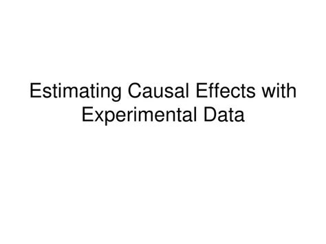 Ppt Estimating Causal Effects With Experimental Data Powerpoint Presentation Id 4983021