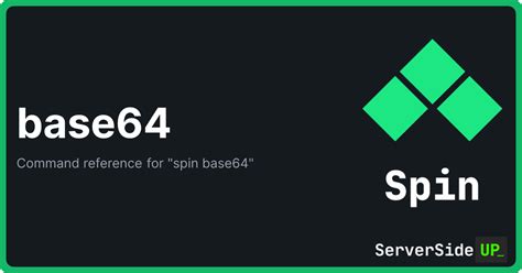 Base64 Command Reference Spin By Server Side Up