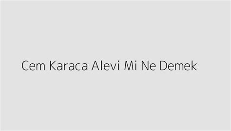 Cem Karaca Alevi Mi Ne Demek Teknoloji Doktoru