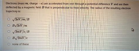 Solved Electrons Mass M Charge E Are Accelerated From Rest Through