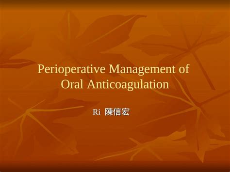 Ppt Perioperative Management Of Oral Anticoagulation Ppt Dokumen Tips