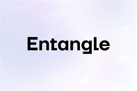 Entangle Launching March 13th