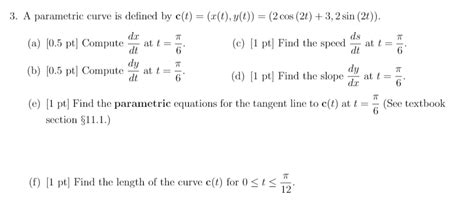 Solved A Parametric Curve Is Defined By C T X T Y T Chegg