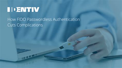 How Fido Passwordless Authentication Cuts Complications Asap Identification Security Inc
