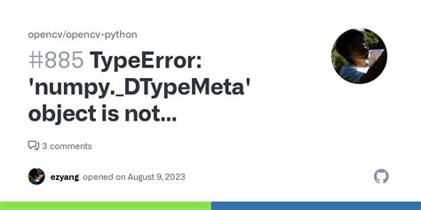 TypeError Numpy DTypeMeta Object Is Not Subscriptable Issue Opencv Opencv Python