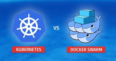 kubernetes vs docker swarm