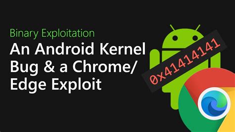 108 An Android Kernel Bug And A Chromeedge Bug Binary Exploitation Podcast Youtube