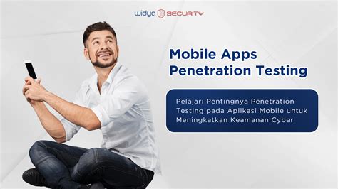 Pentingnya Penetration Testing Aplikasi Mobile Untuk Keamanan Cyber