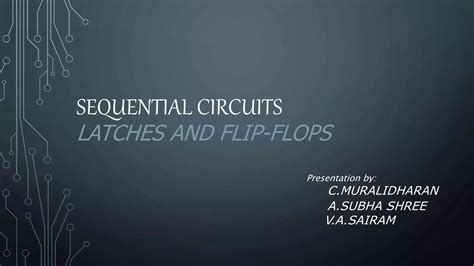 Sequential Logic Circuits Flip Flops And Latches Pptx Consumer