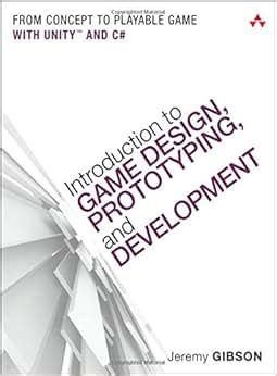 Introduction To Game Design Prototyping And Development From Concept