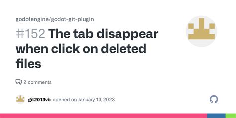 The Tab Disappear When Click On Deleted Files · Issue 152 · Godotenginegodot Git Plugin · Github