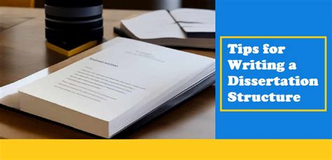 10 Tips For Writing An Excellent Dissertation Structure