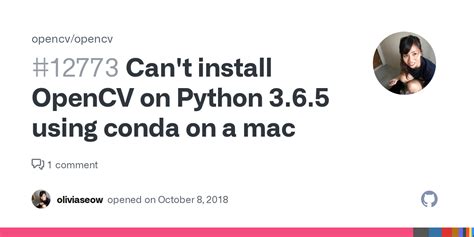 Can T Install OpenCV On Python 3 6 5 Using Conda On A Mac Issue 12773 Opencv Opencv GitHub