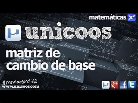 Matriz De Cambio De Base Con Matriz Inversa Unicoos Com